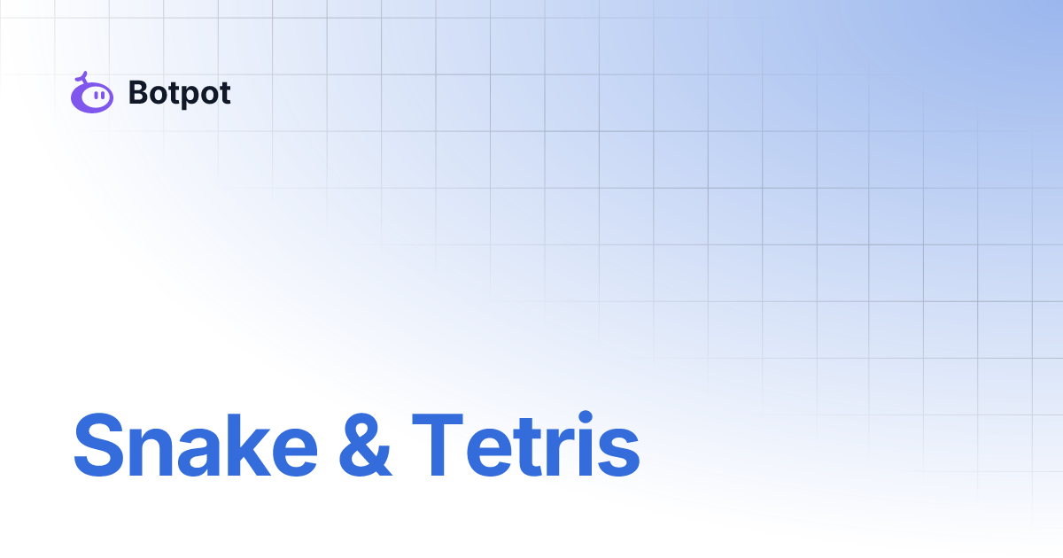 Snake & Tetris | Botpot